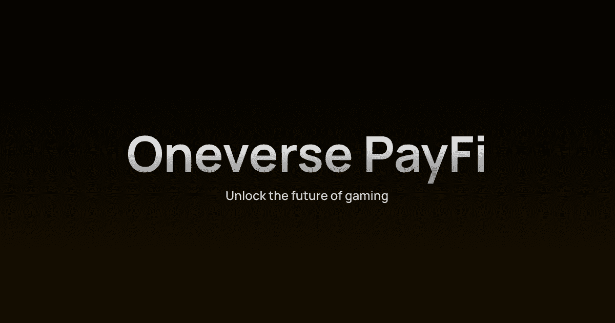 ONEVERSE PayFi | Traditional Gaming to Web3 Commerce
